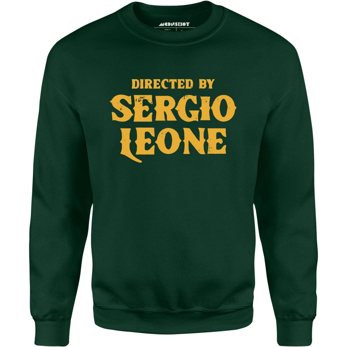 Directed By Sergio Leone - Unisex Sweatshirt – m00nshot