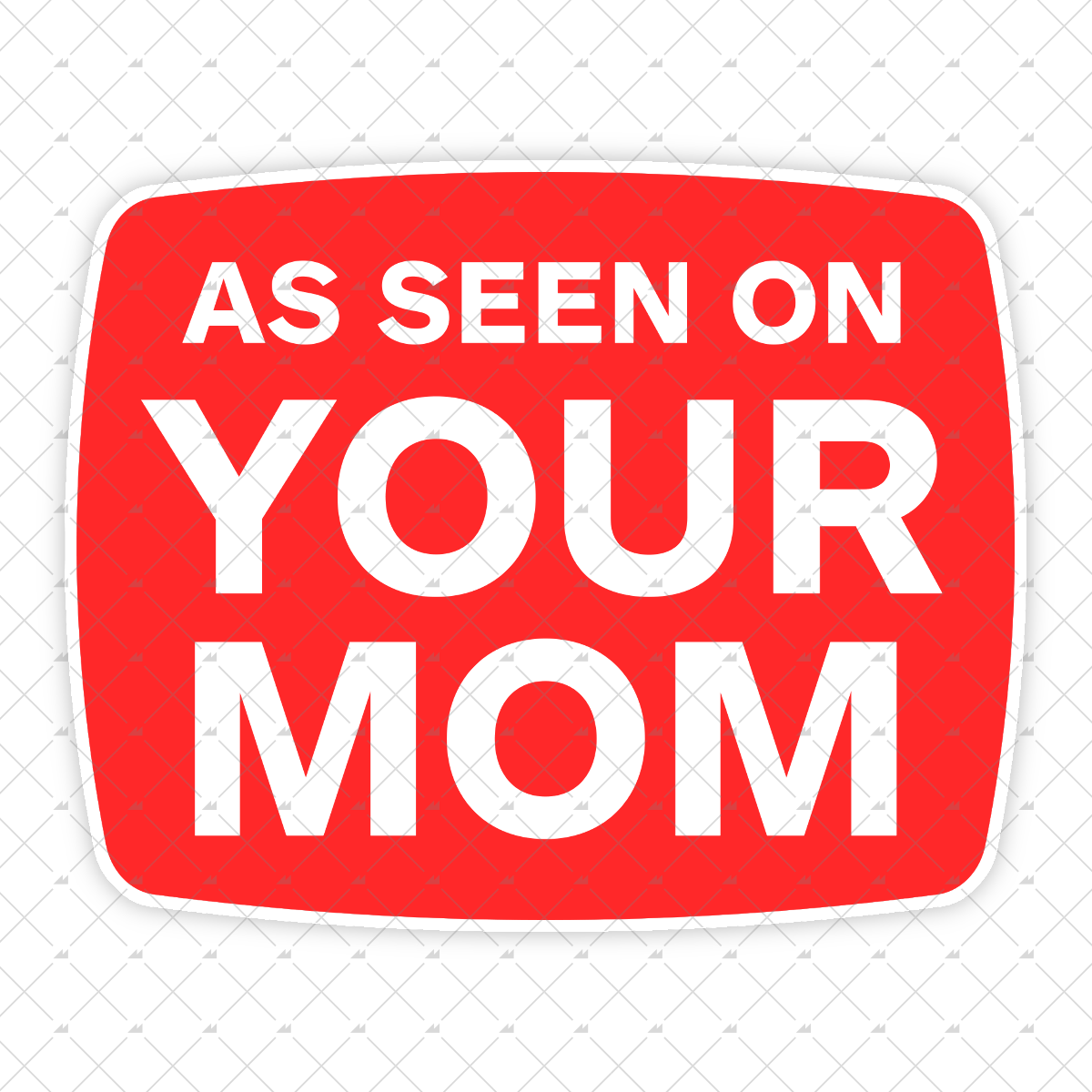 As Seen On Your Mom - Sticker – m00nshot