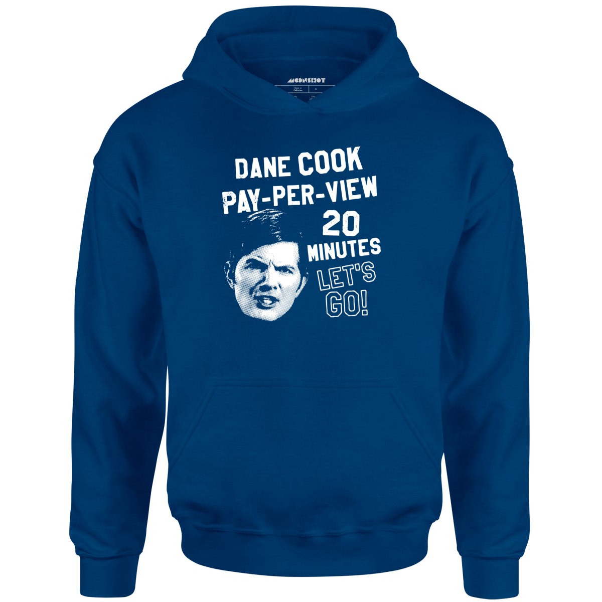 Dane Cook Pay-Per-View 20 Minutes Let's Go - Unisex Hoodie – m00nshot