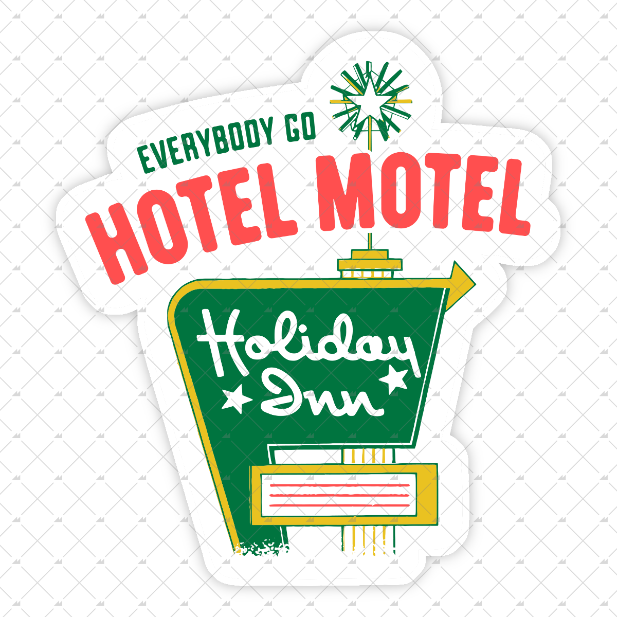 Everybody Go Hotel, Motel, Holiday Inn - Sticker – m00nshot