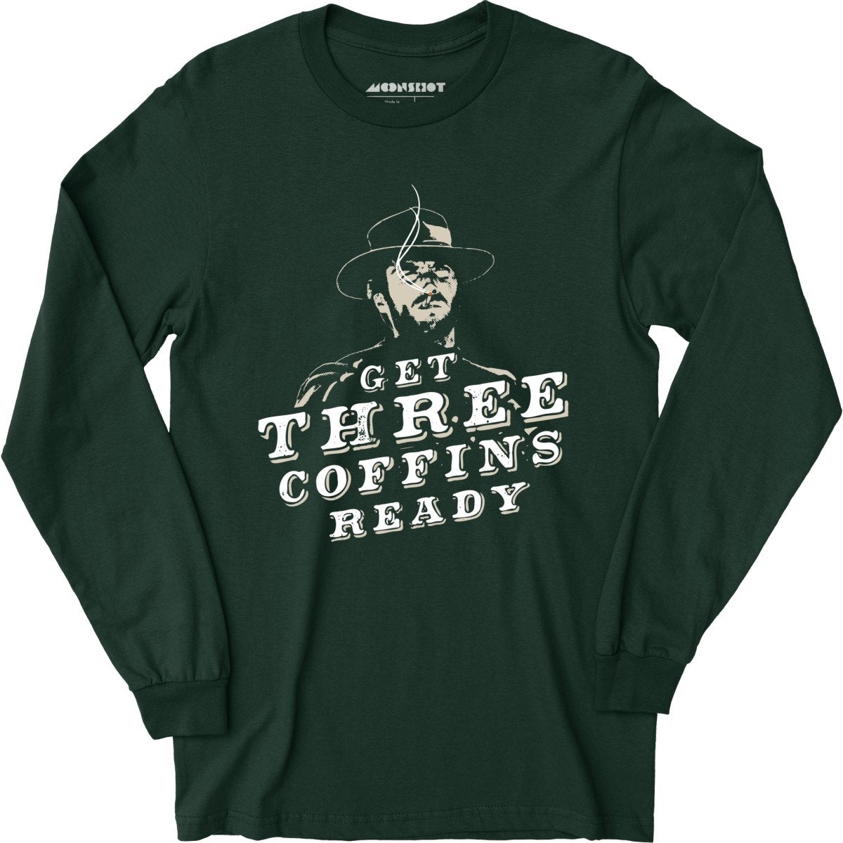 Get Three Coffins Ready - Long Sleeve T-Shirt – m00nshot