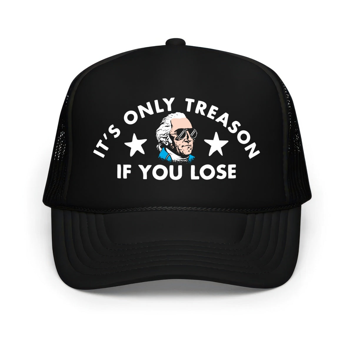 It's Only Treason If You Lose - Classic Foam Trucker Hat – m00nshot