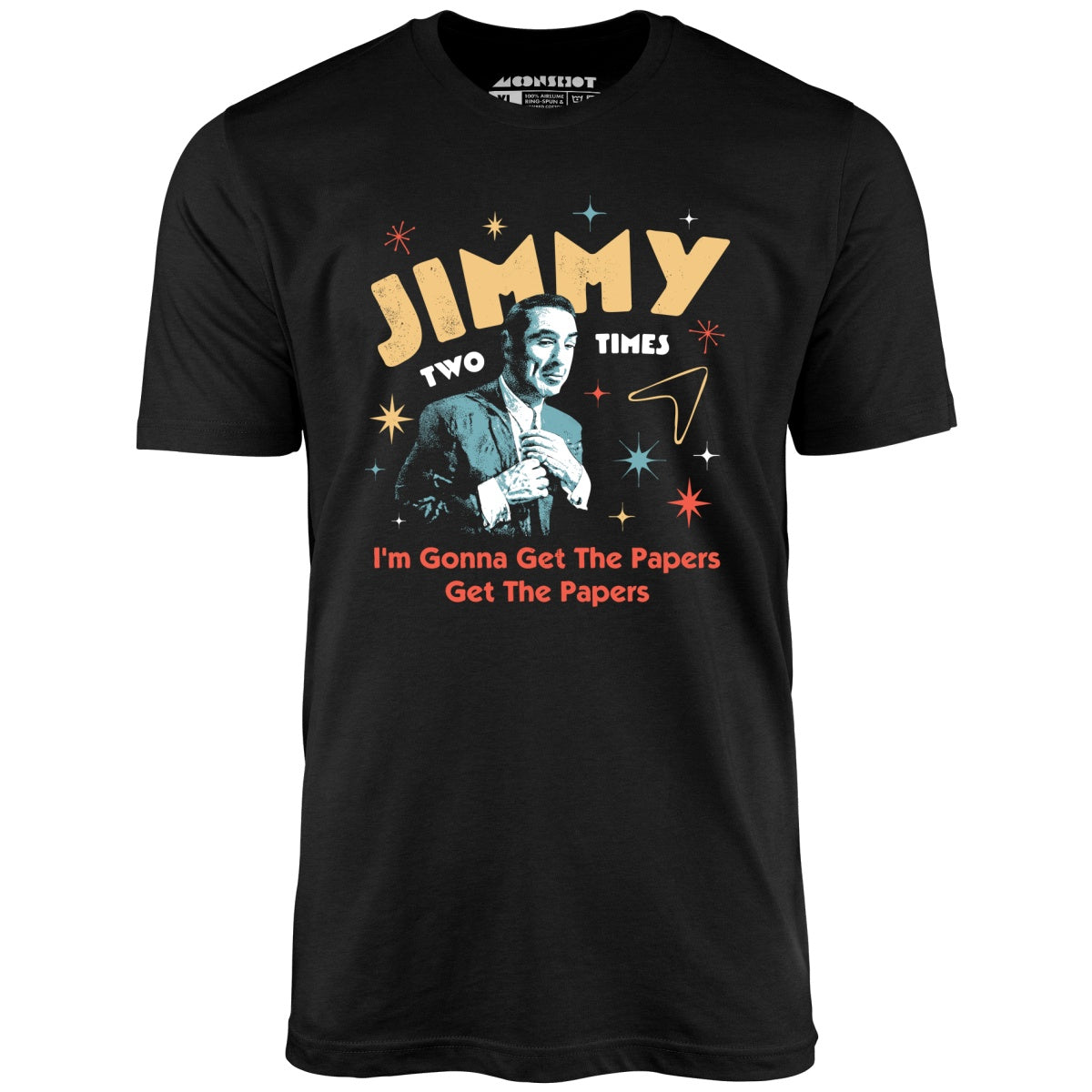 Jimmy Two Times - Unisex T-Shirt – m00nshot