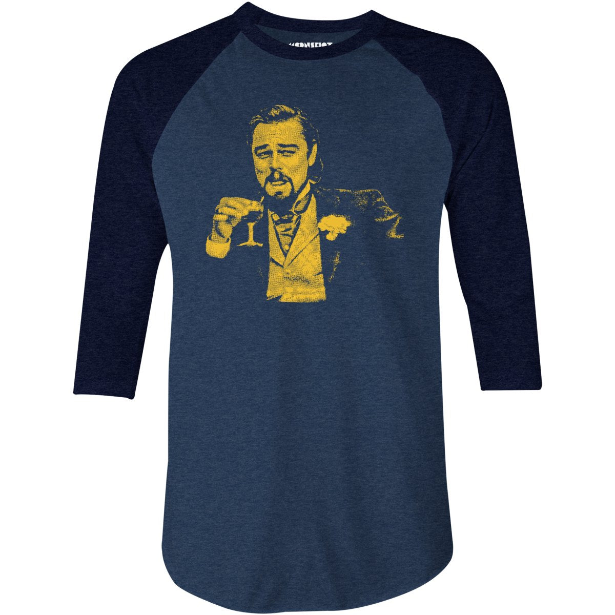 Leonardo DiCaprio Django Laughing Reaction Meme - 3/4 Sleeve Raglan T ...