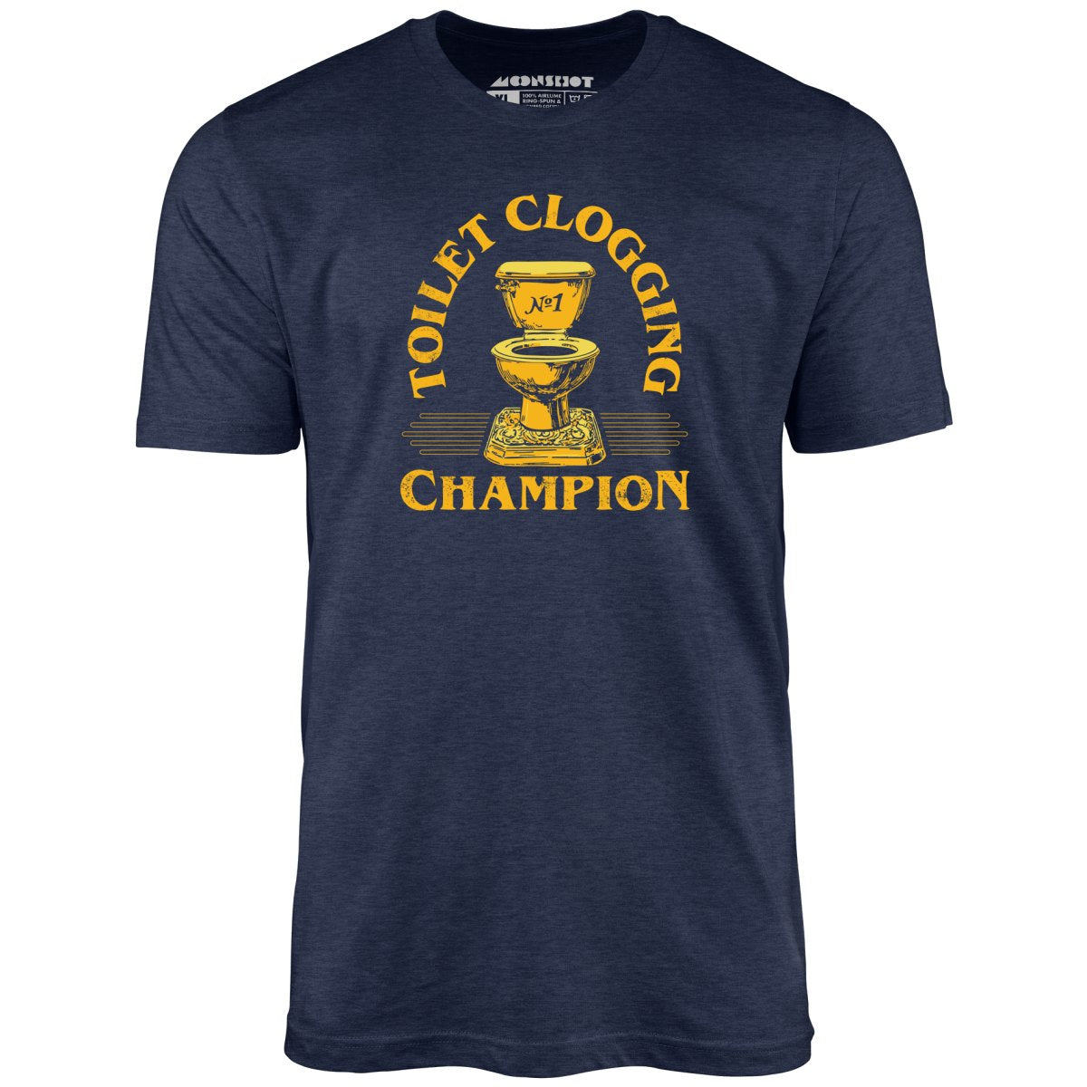Toilet Clogging Champion - Unisex T-Shirt – m00nshot