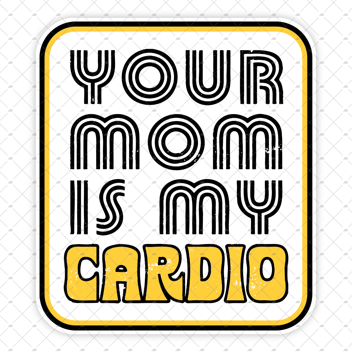 Your Mom is My Cardio - Sticker – m00nshot