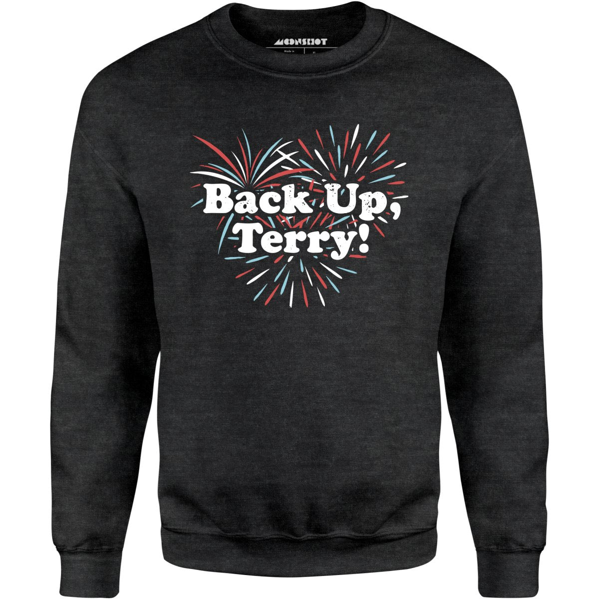 Back Up, Terry! - Unisex Sweatshirt – m00nshot