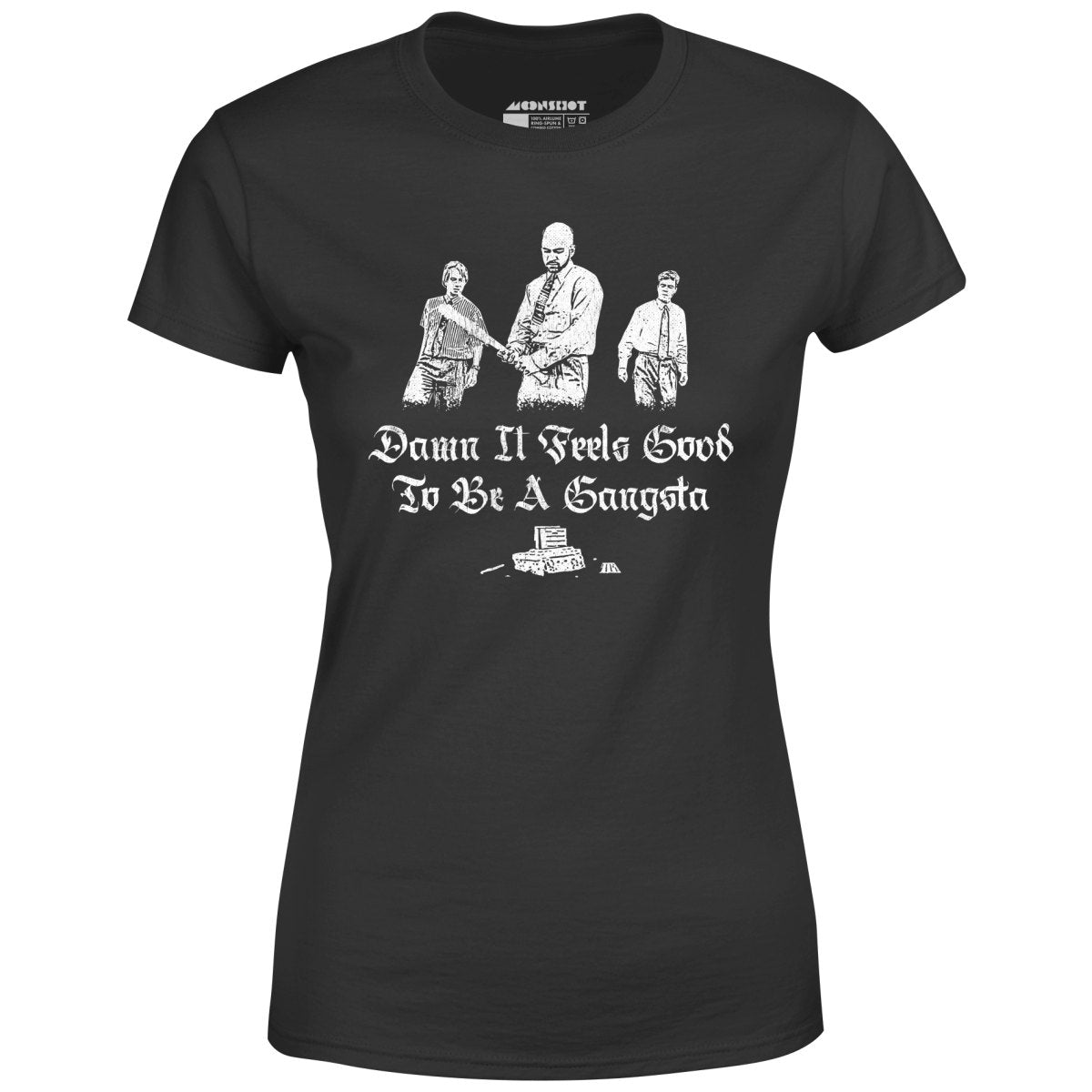 Damn it Feels Good to Be a Gangsta - Office Space - Women's T-Shirt ...