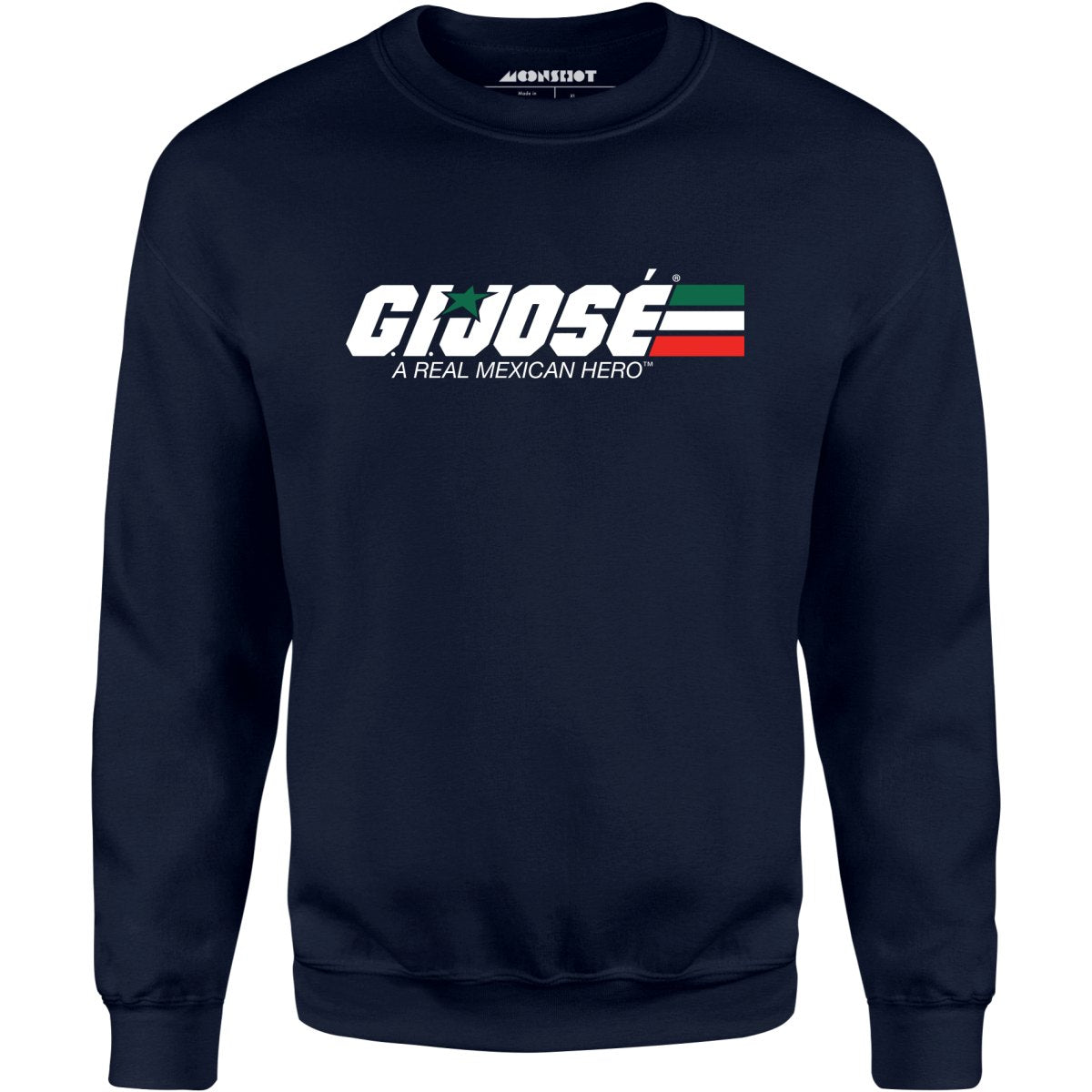 G.I. Jose - Unisex Sweatshirt – m00nshot