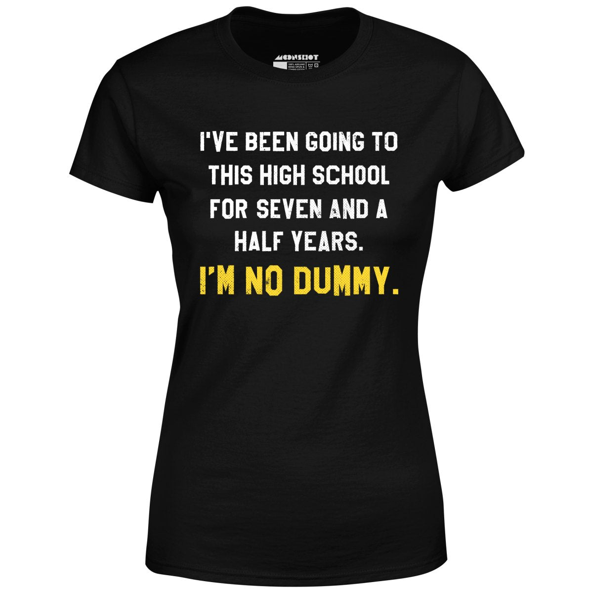 I'm No Dummy - Women's T-Shirt – m00nshot
