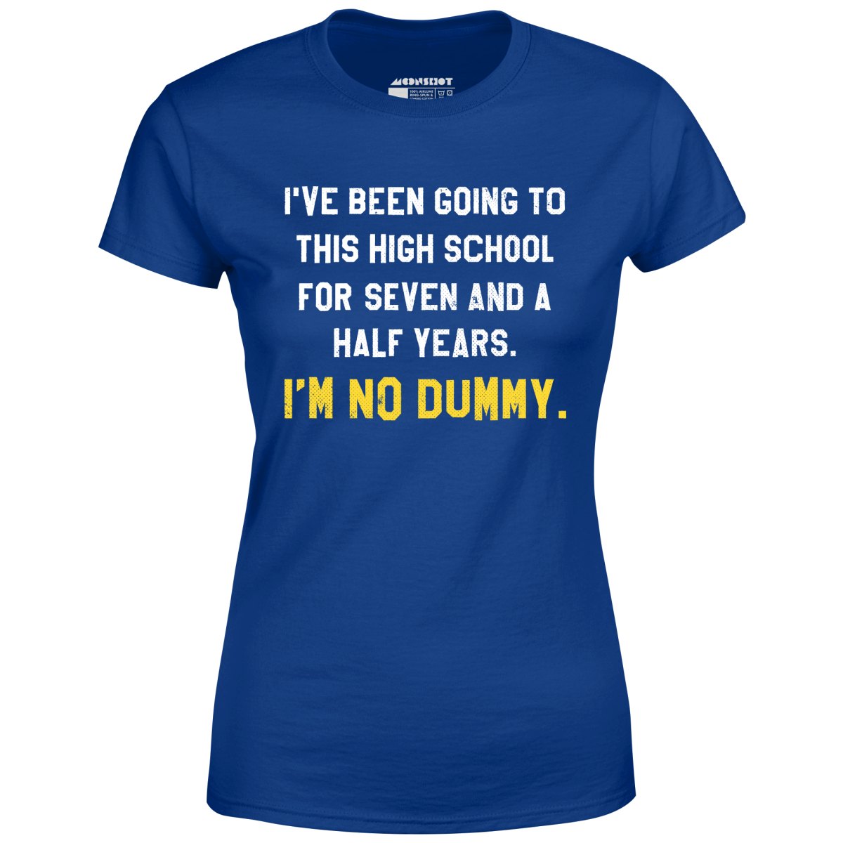 I'm No Dummy - Women's T-Shirt – m00nshot