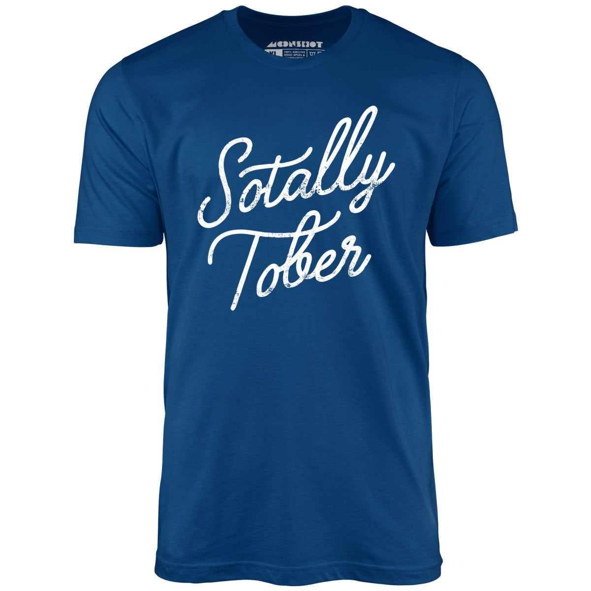 Sotally Tober - Unisex T-Shirt – m00nshot