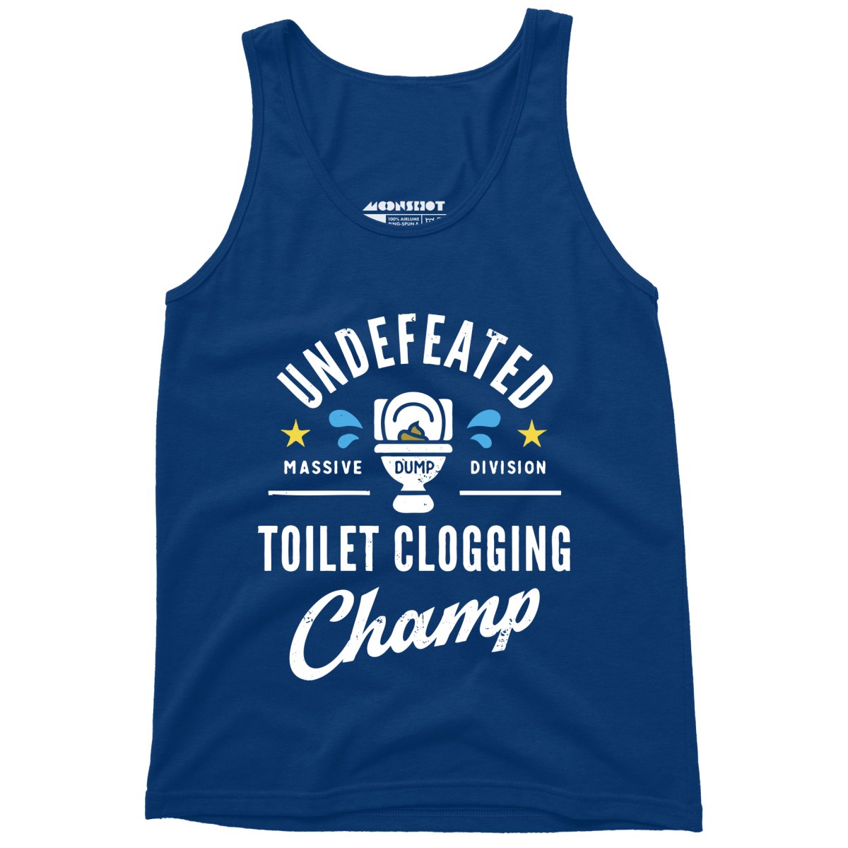 Undefeated Toilet Clogging Champ - Unisex Tank Top – m00nshot