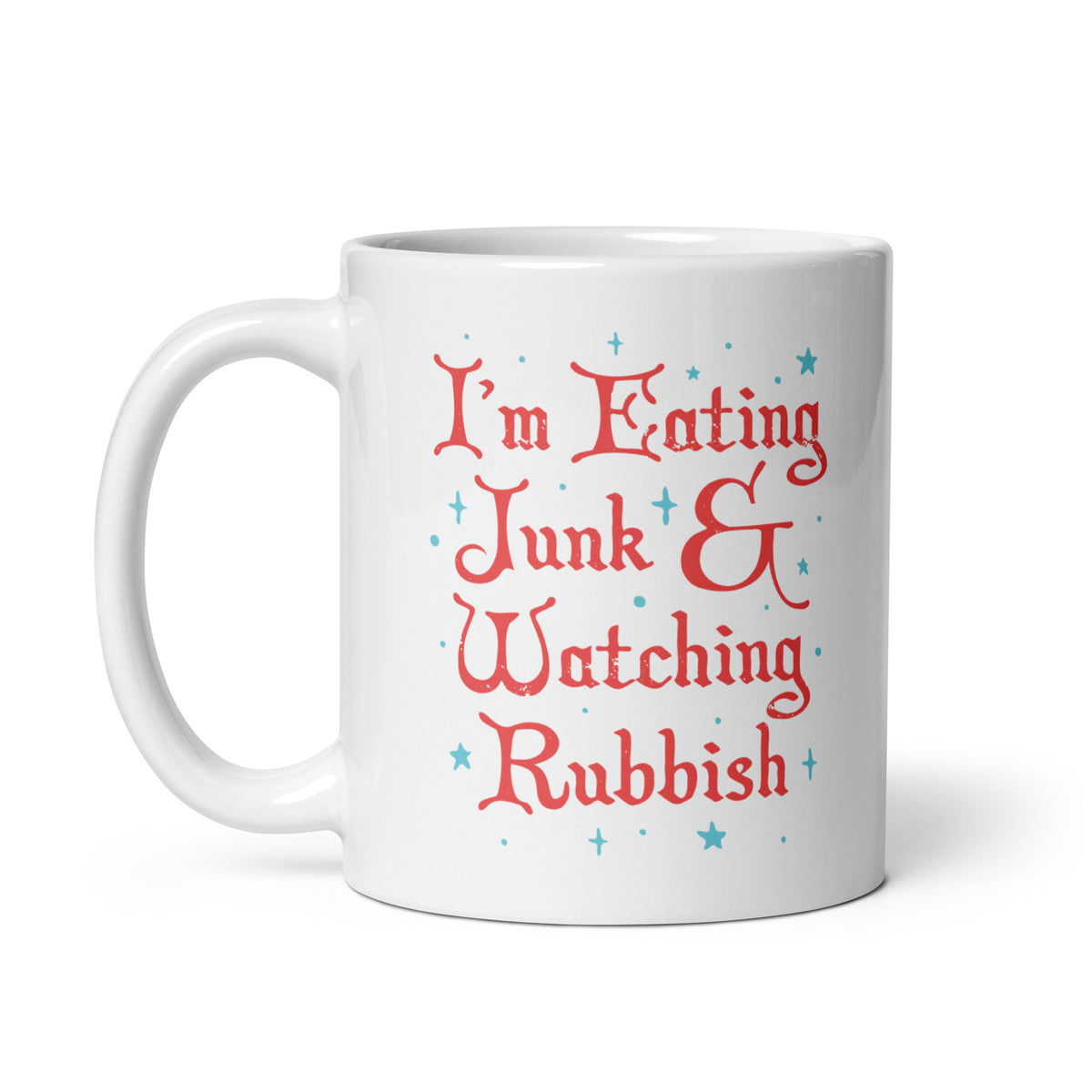 I'm Eating Junk & Watching Rubbish - 11oz Coffee Mug – m00nshot